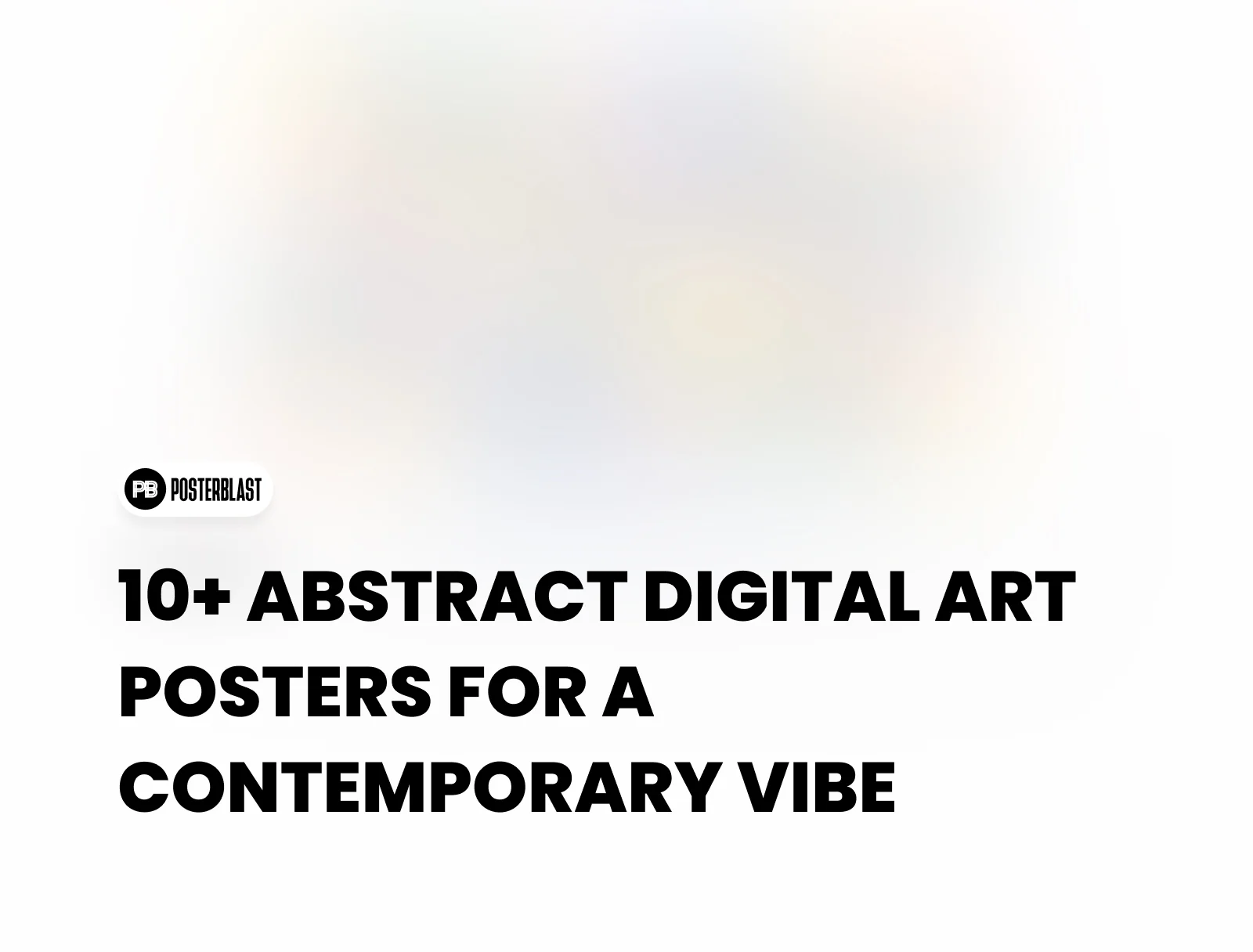 10+ ABSTRACT DIGITAL ART POSTERS FOR A CONTEMPORARY VIBE - Poster Blast